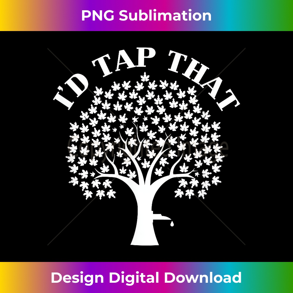 I'd Tap That Maple Tree For Maple Syrup Tee - Sublimation-Op | Inspire ...