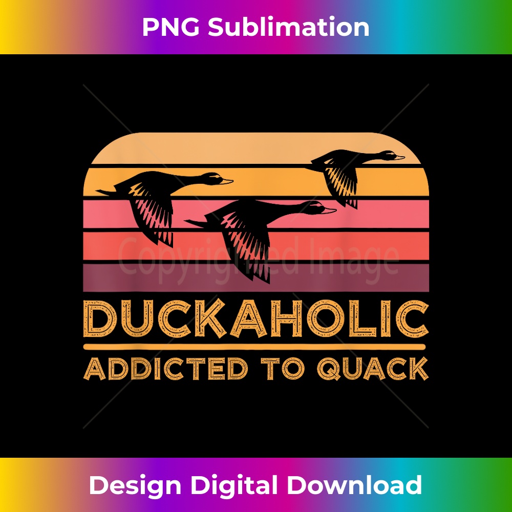 Duckaholic Addicted to Quack Funny Duck Hunting - Sophistica - Inspire ...