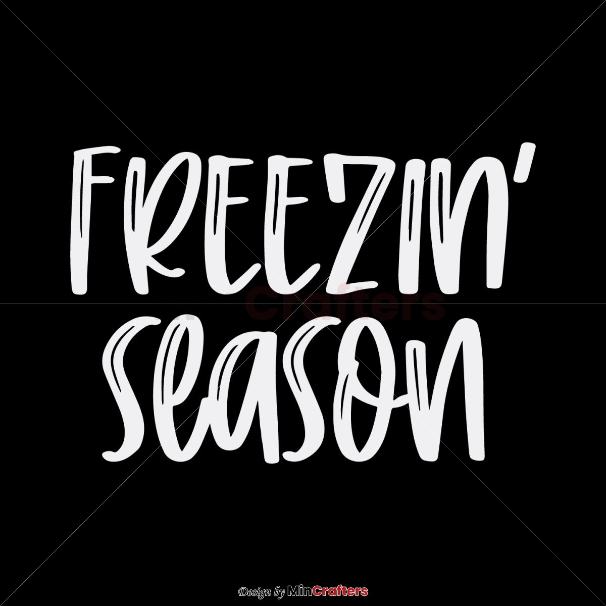 Freezin Season Freezing Cold SVG Graphic Design File - Inspire Uplift