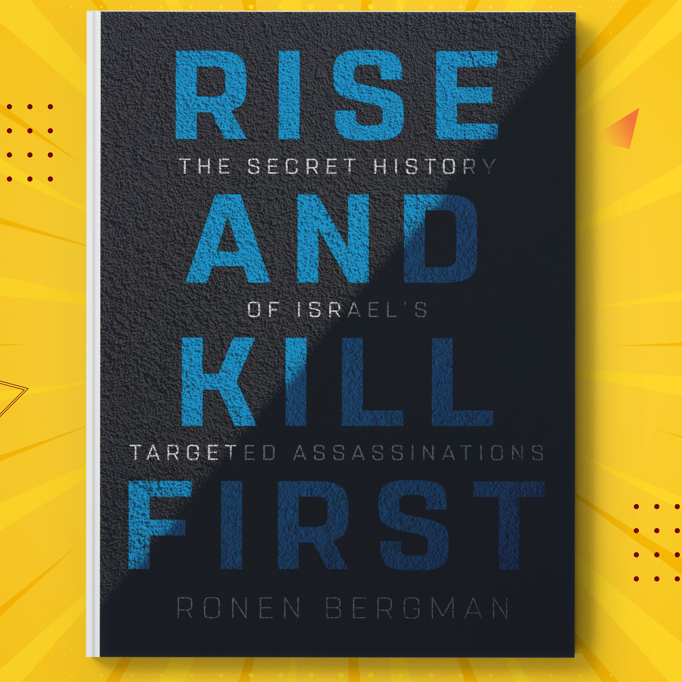 Rise and Kill First: The Secret History of Israel's Targeted | Inspire ...