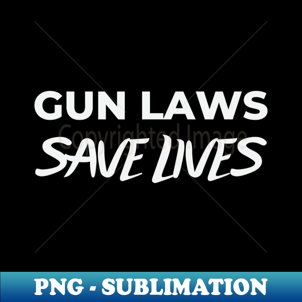 Gun Laws Save Lives Wear Orange Gun Violence Awareness - Hig - Inspire ...