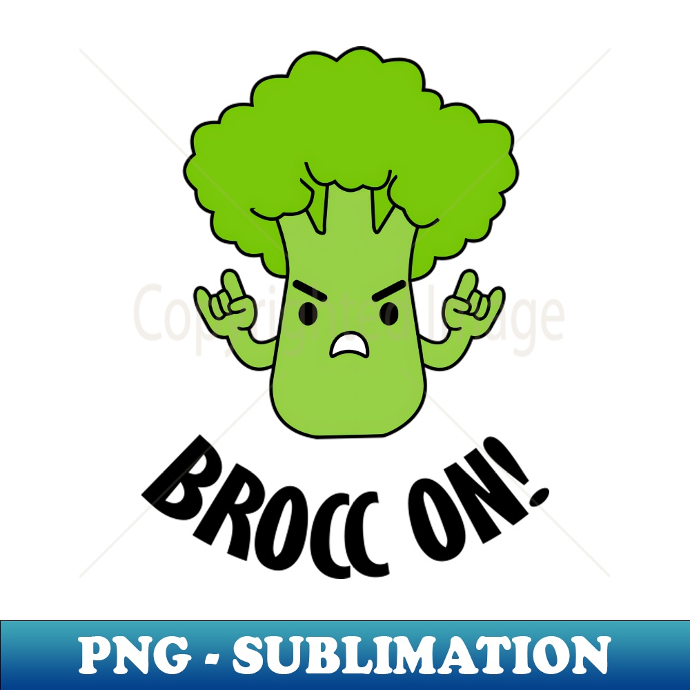 Brocc On - PNG Transparent Sublimation File - Unleash Your C | Inspire ...