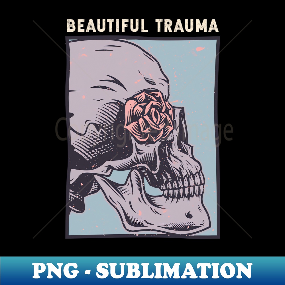 Beautiful Trauma - High-Resolution PNG Sublimation File - Ca | Inspire ...
