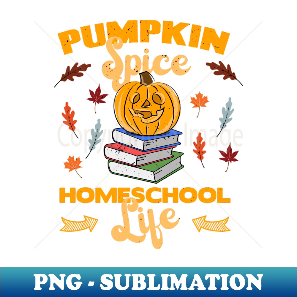 Pumpkin Spice And Homeschool Life - Instant Sublimation Digi | Inspire ...