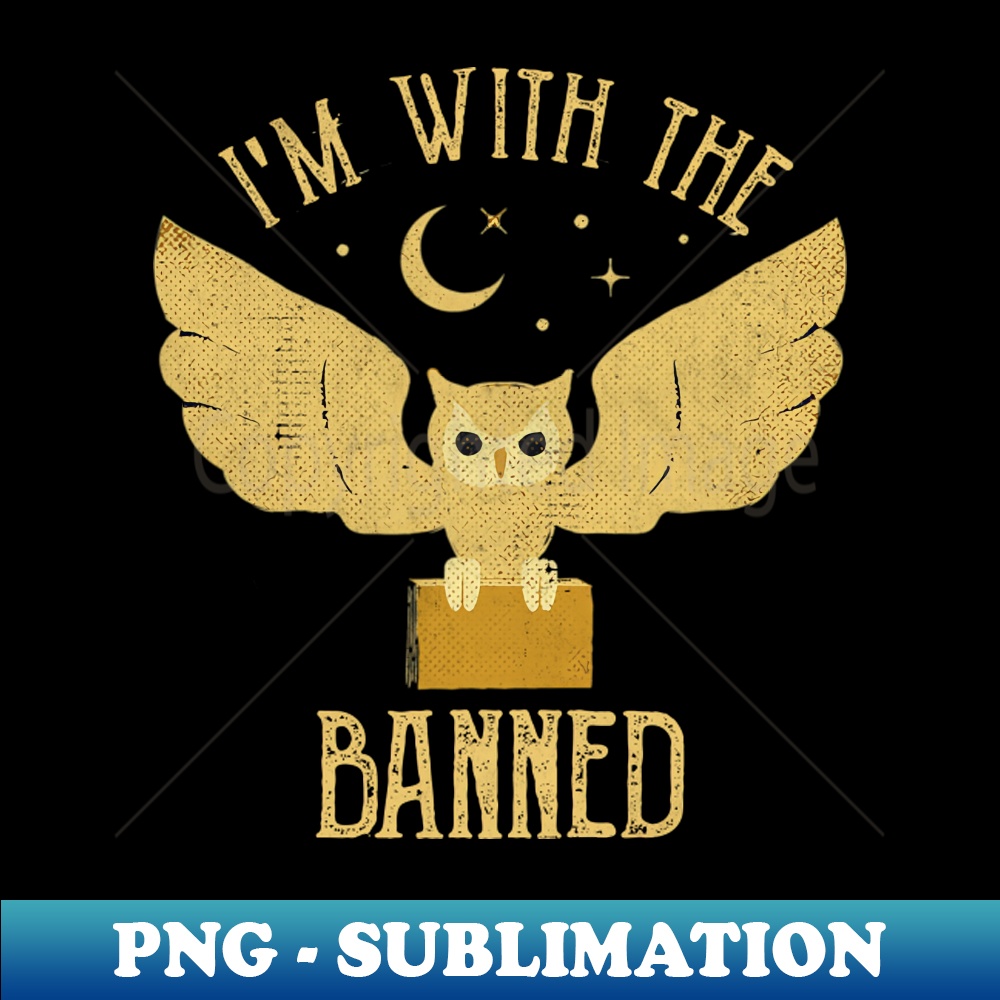 Im with the Banned - Unique Sublimation PNG Download - Unlea - Inspire ...