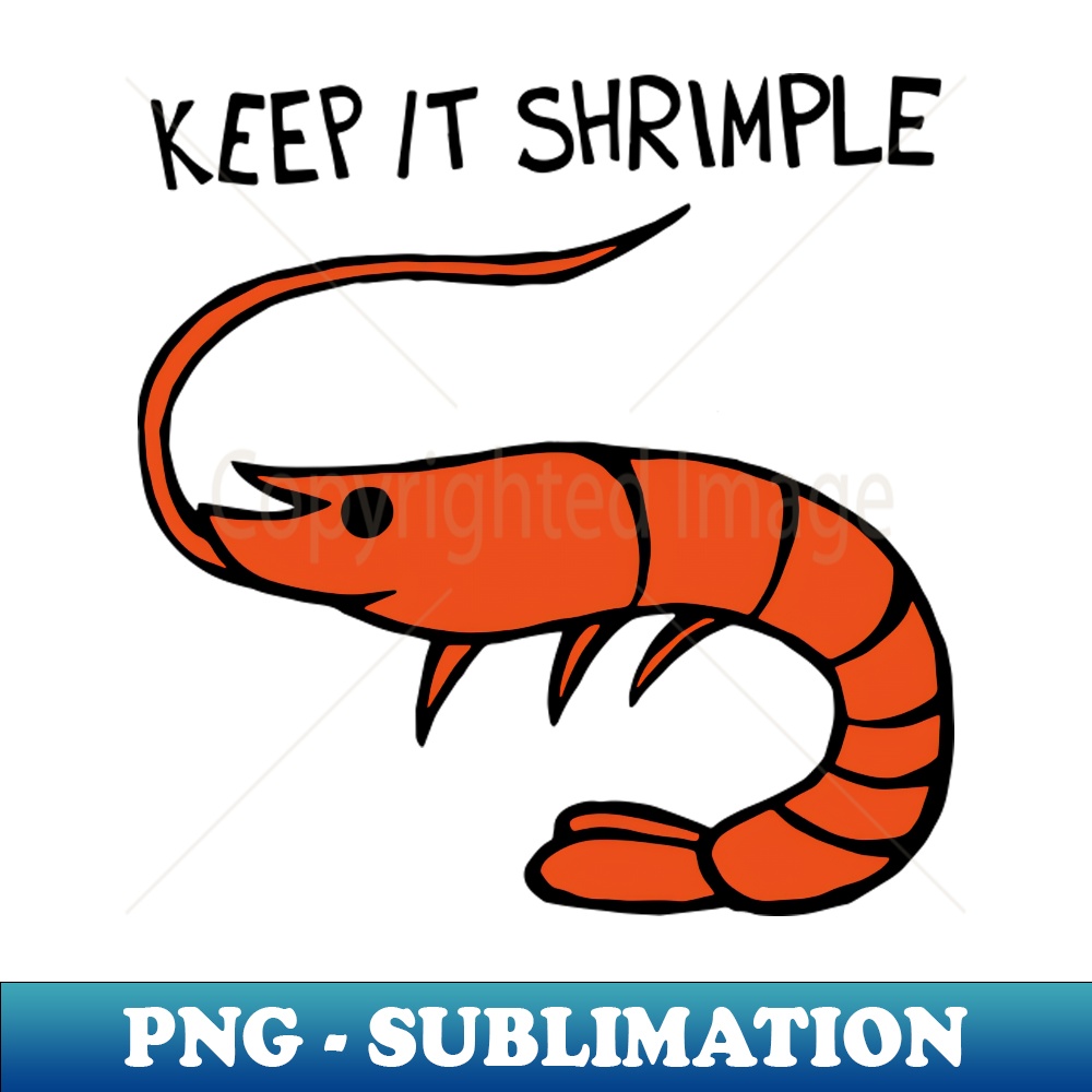 Keep It Shrimple Simple Shrimp - Elegant Sublimation PNG Do | Inspire ...