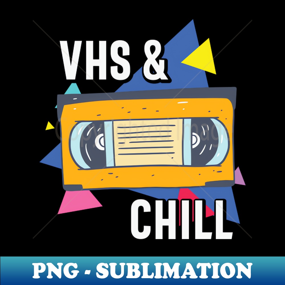 VHS and Chill Funny Retro VHS Tape Gift - PNG Transparent Di - Inspire ...