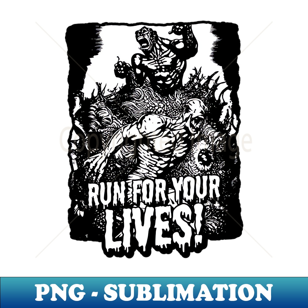 Run for your lives - Instant Sublimation Digital Download - | Inspire ...