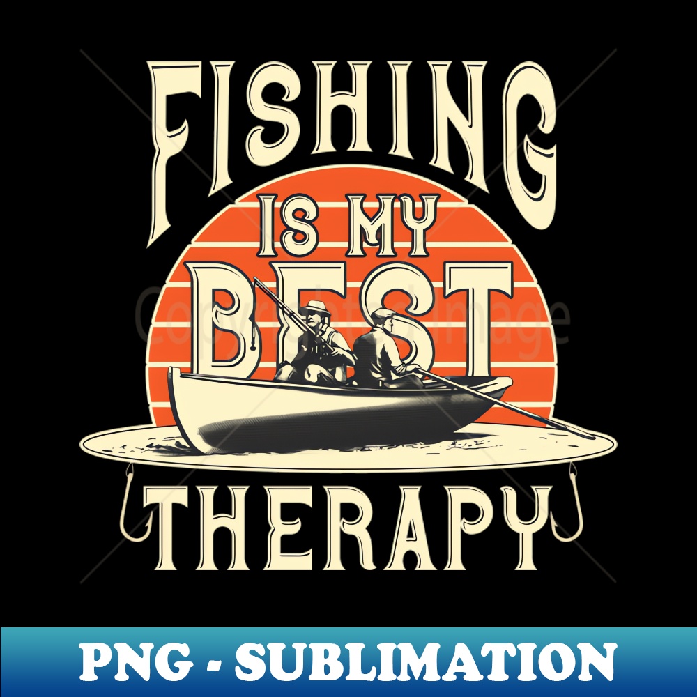Fishing Is My Best Therapy Classic - PNG Transparent Digital | Inspire ...