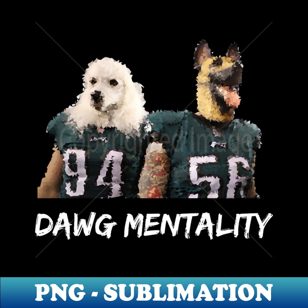 Dawg Mentality - Philadelphia Eagles White - Digital Sublima | Inspire ...
