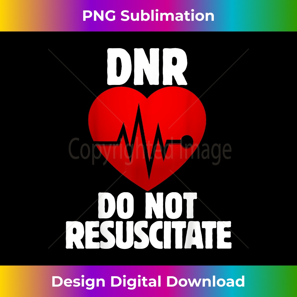 DNR Do not Resuscitate shirt for a DNR order - Minimalist Su | Inspire ...