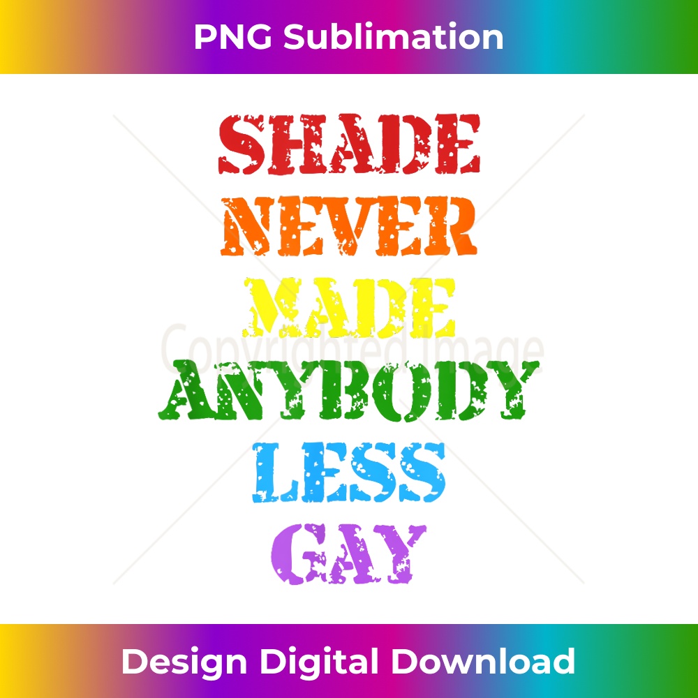 Shade Never Made Anybody Less Gay Human Pride - Urban Sublim | Inspire ...