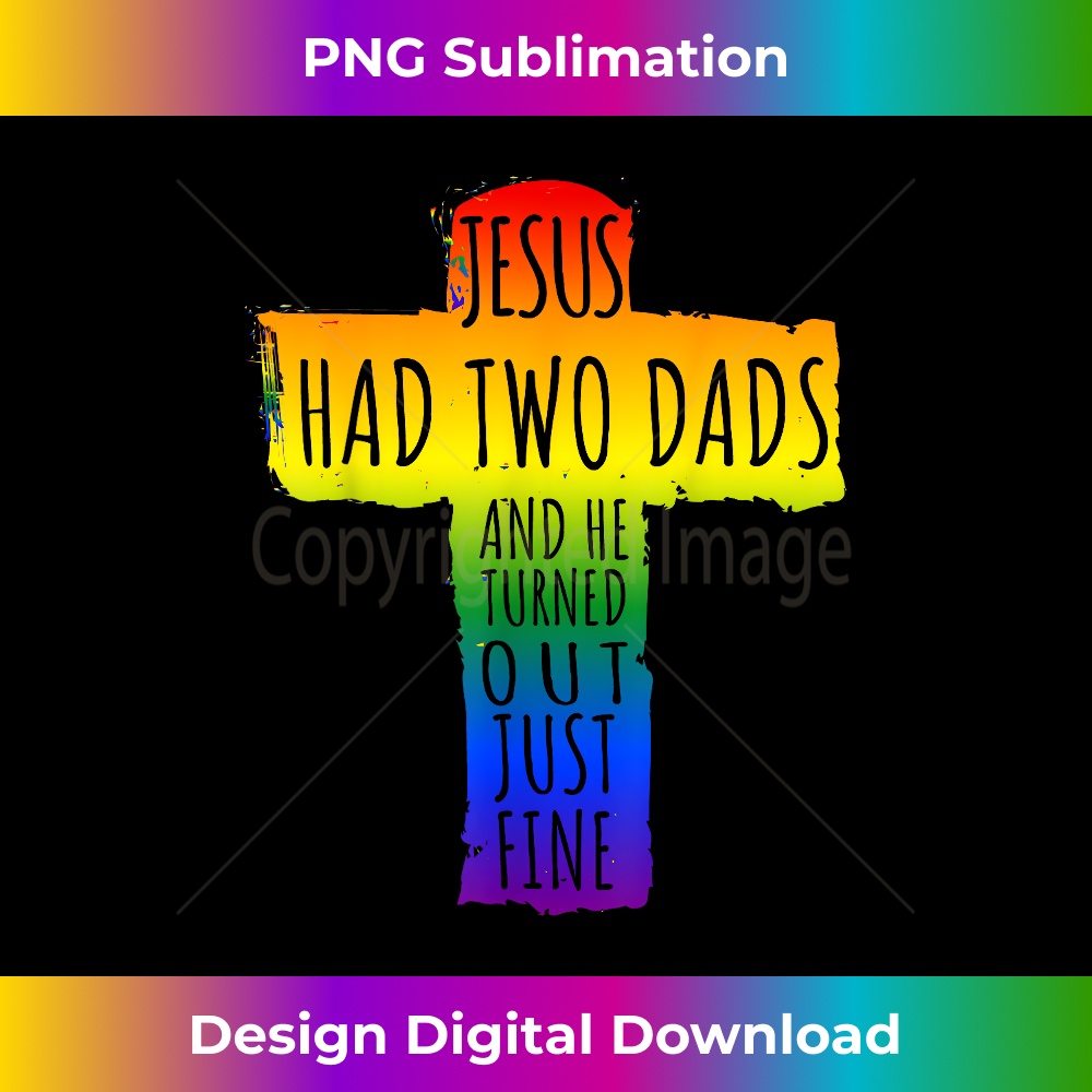 Jesus Had Two Dads for LGBTQ+ Support! - Futuristic PNG Subl | Inspire ...