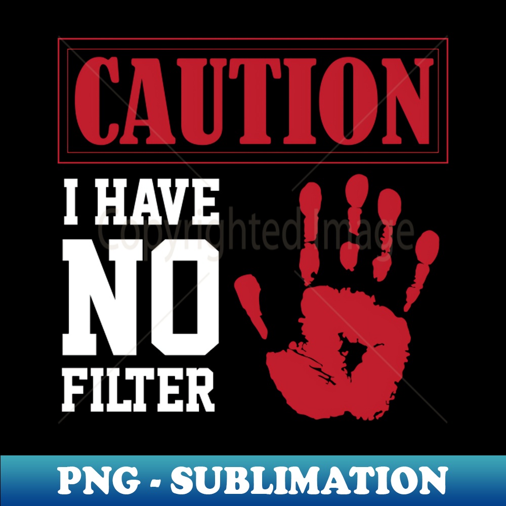 funny sarcastic i have no filter caution sign Own Humor - Vi | Inspire ...