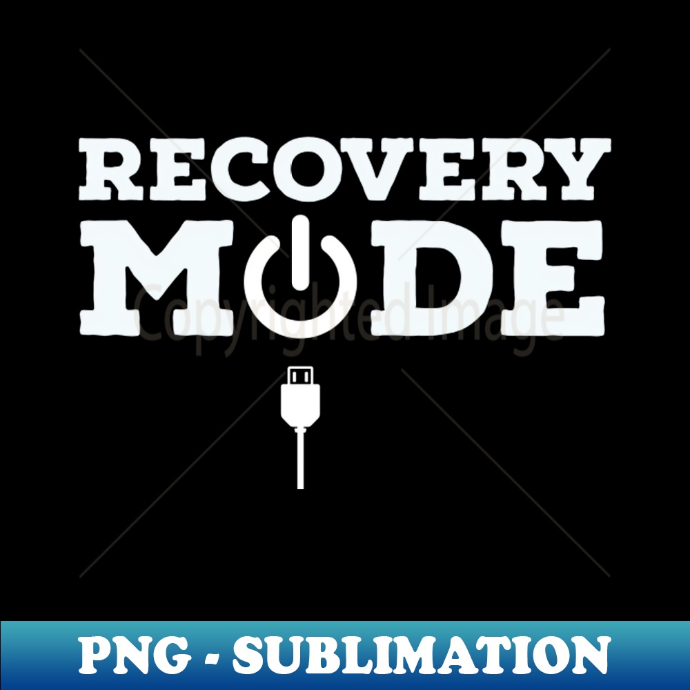 Recovery Mode Design - Instant Sublimation Digital Download | Inspire ...