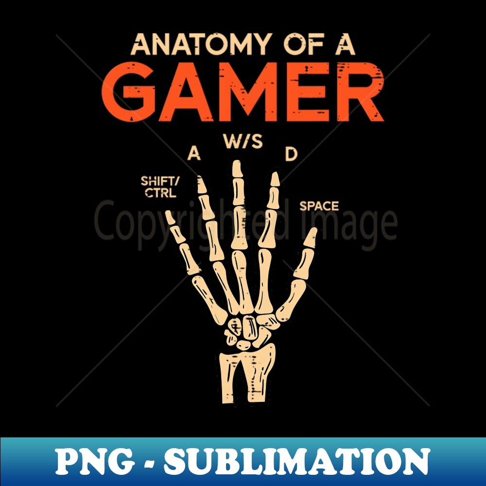 Anatomy Of A Gamer Skeleton Hand Funny - Premium PNG Sublima | Inspire ...