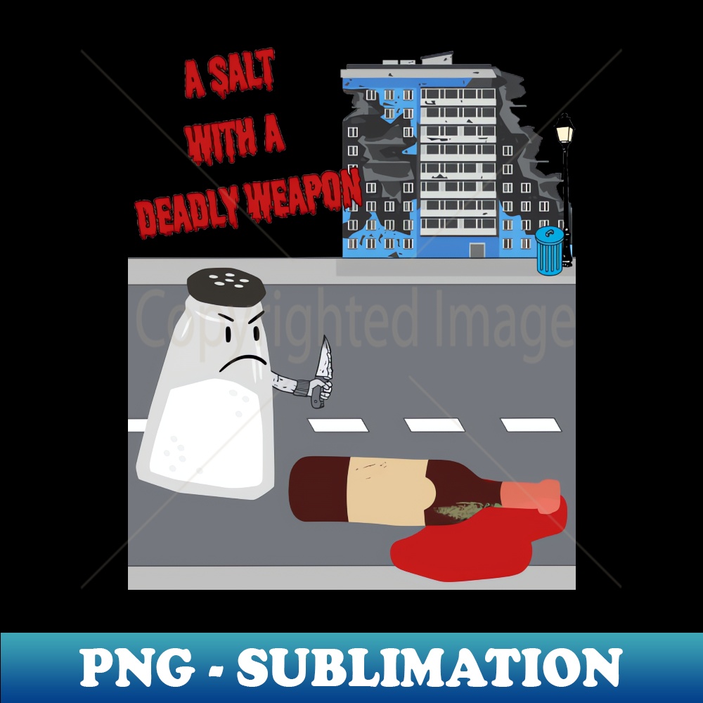 A Salt with a Deadly Weapon - Stylish Sublimation Digital Do | Inspire ...