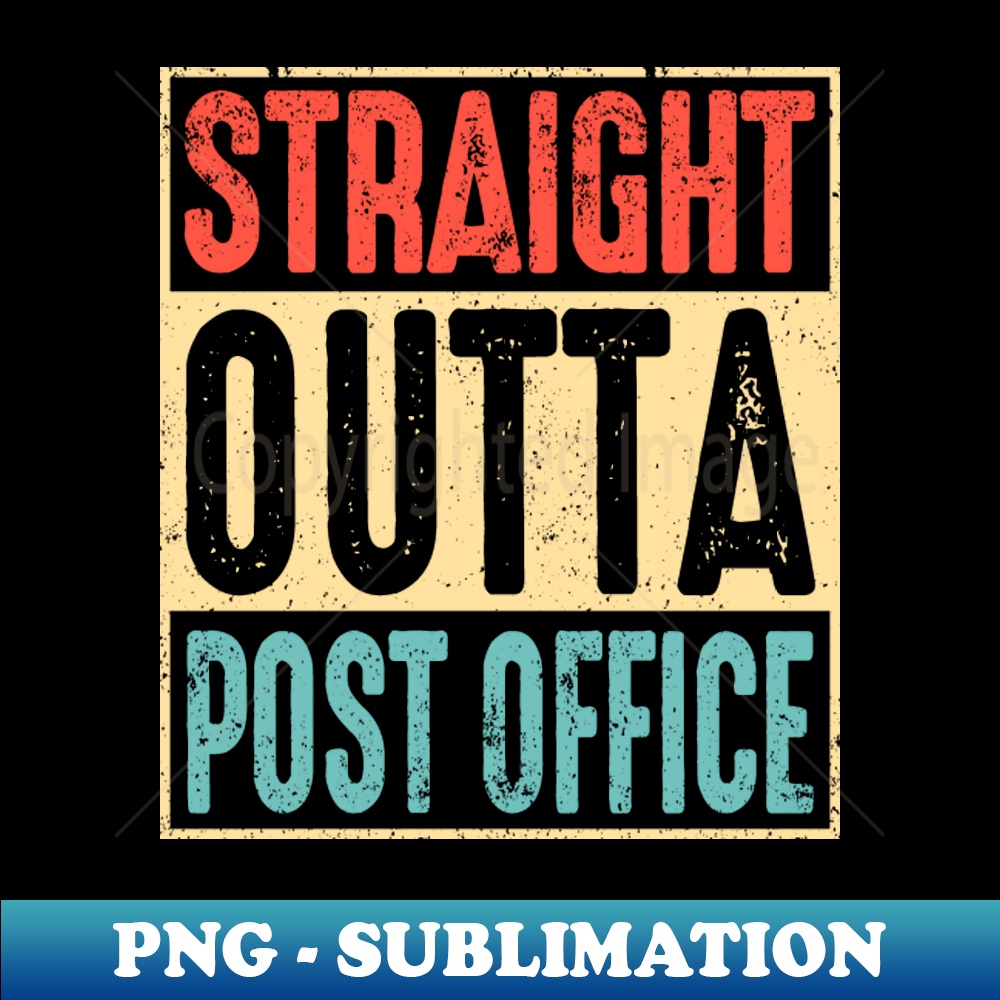 Straight Outta Post Office Postman - Exclusive Sublimation D | Inspire ...