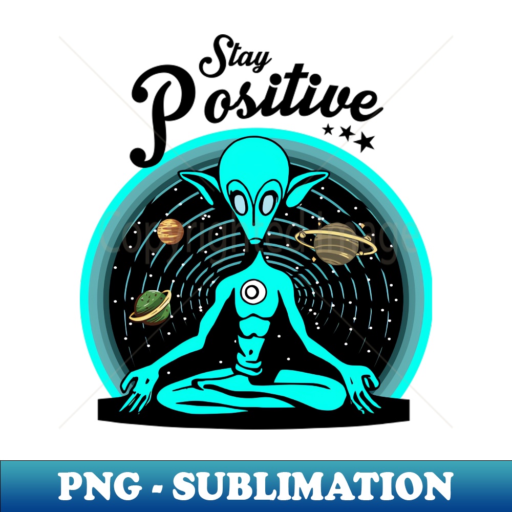 Stay Positive Alien and Do Yoga - Retro PNG Sublimation Digi - Inspire ...