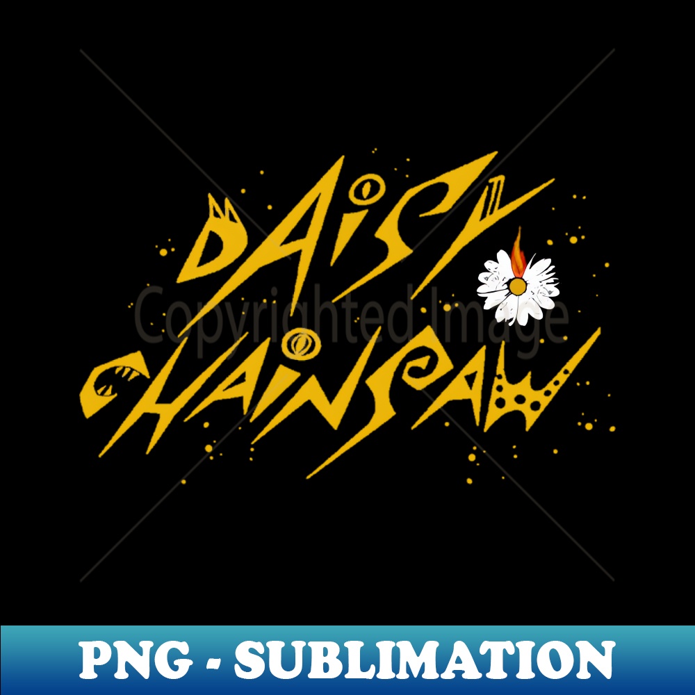 Daisy Chainsaw - PNG Transparent Sublimation File - Create w | Inspire Uplift