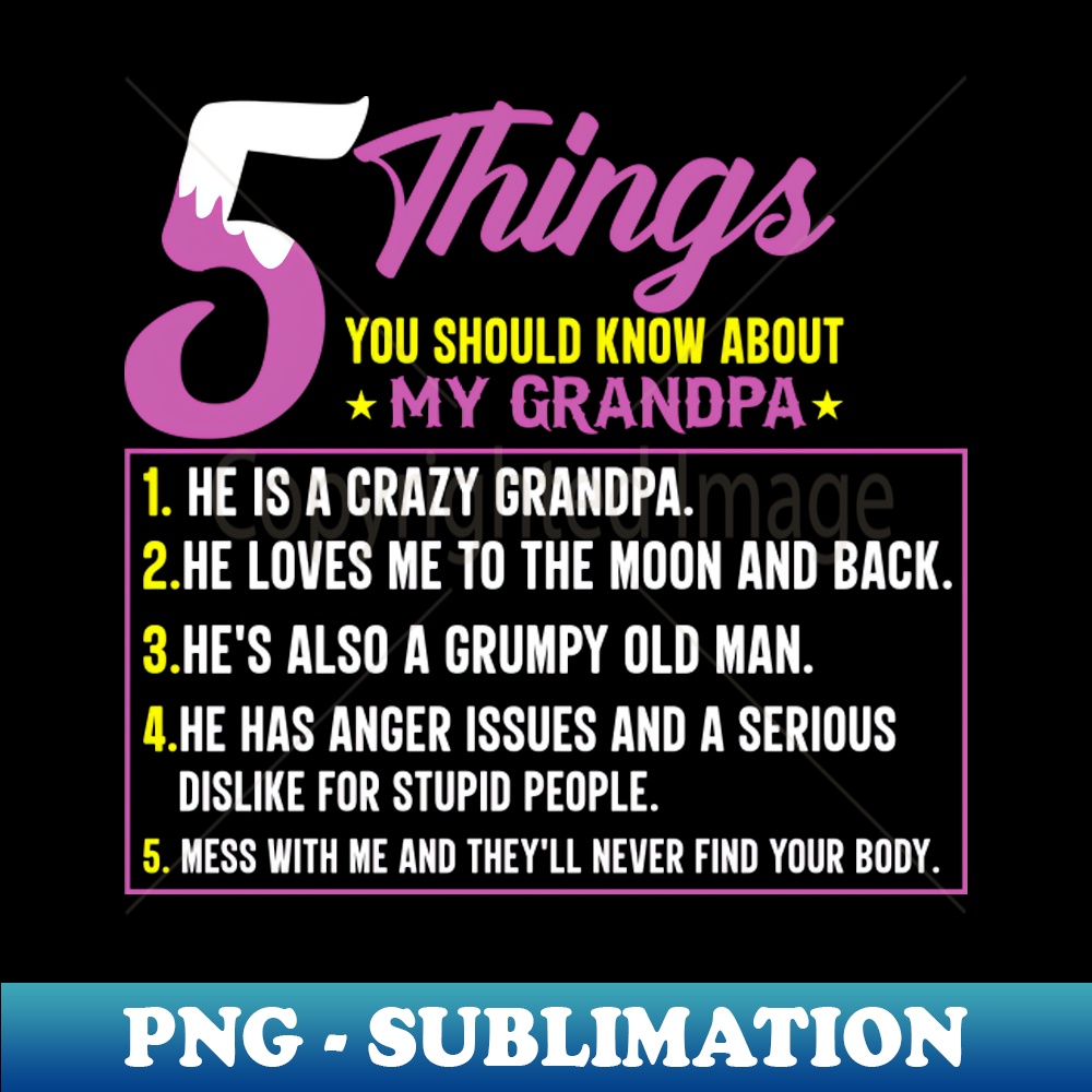 5 Things You Should Know About My Grandpa Funny Grandpa Gift - Inspire Uplift