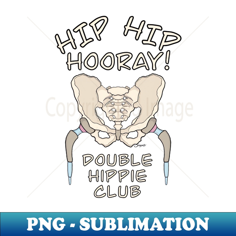 Hip Replacement Surgery HIP HIP HOORAY DOUBLE HIPPIE CLUB - | Inspire ...