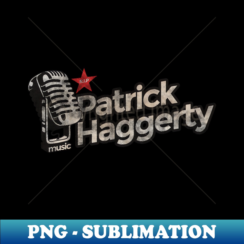 Patrick Haggerty - Rest In Peace Vintage - Exclusive PNG Sub | Inspire Uplift