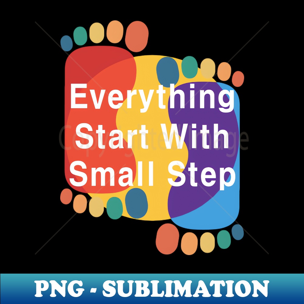 Everything Starts with a Small Step - PNG Transparent Digita - Inspire Uplift