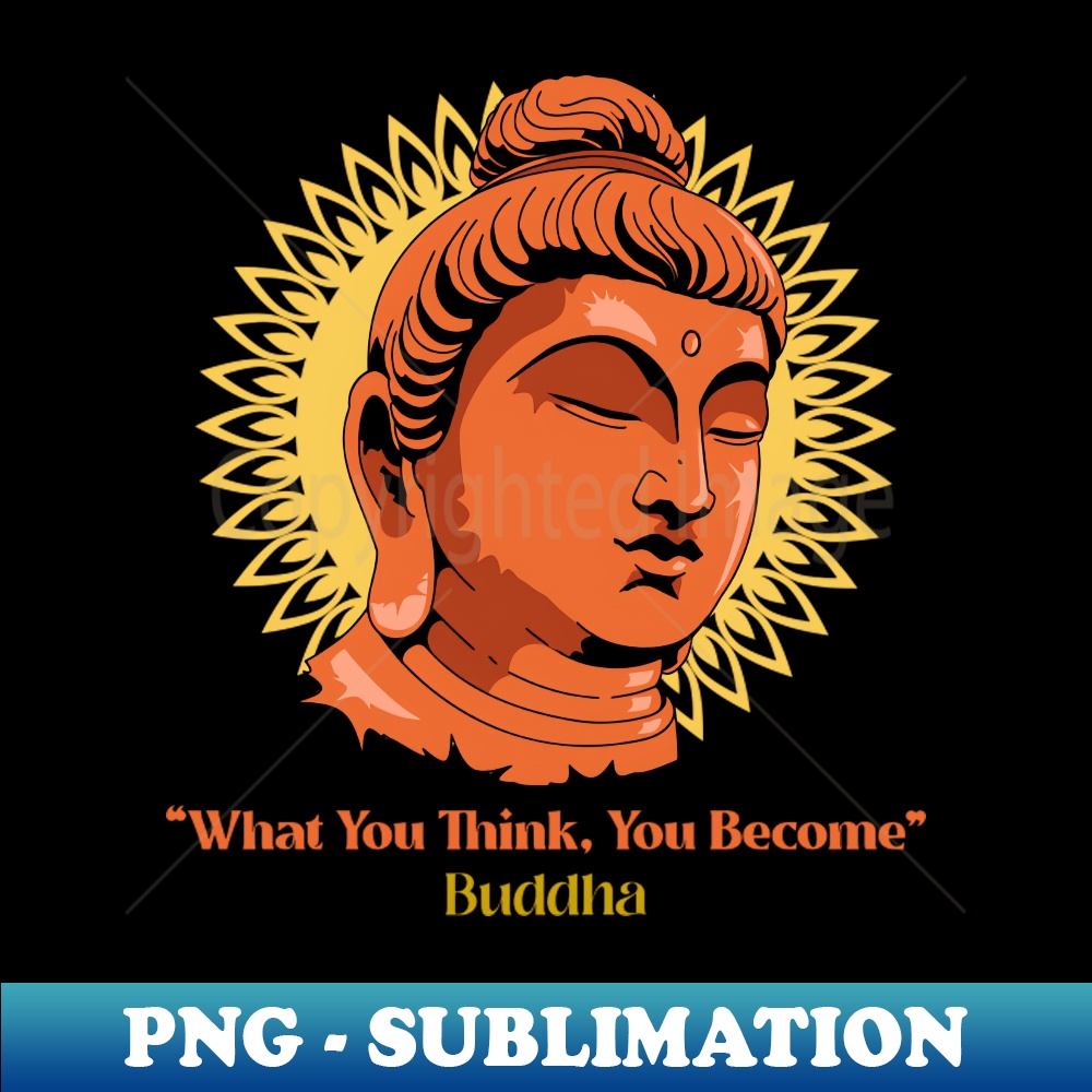 What You Think You Become Buddha - Instant Sublimation Digit | Inspire ...