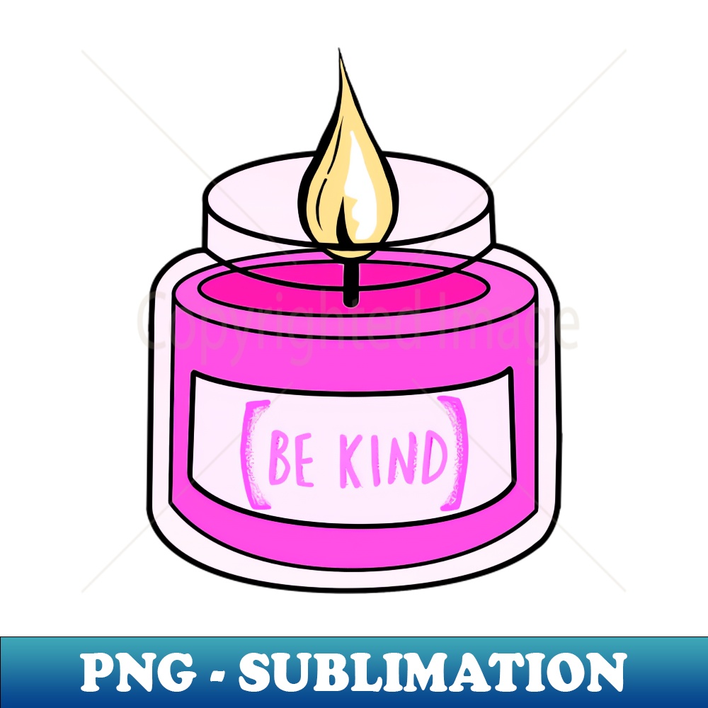 Be Kind Pink Candle - Professional Sublimation Digital Downl | Inspire ...