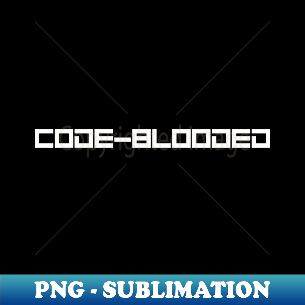 Code Blooded - Funny Tech Male and Female Coder - PNG Transp | Inspire Uplift