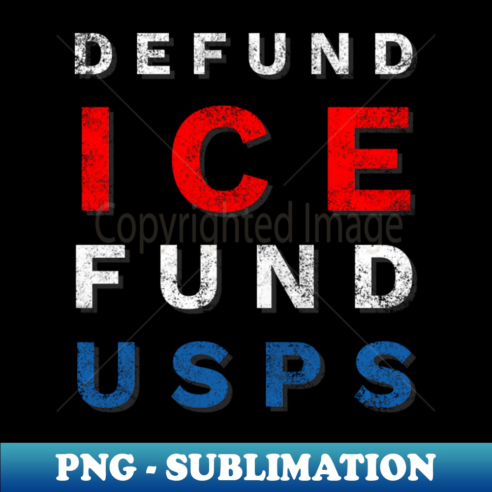 Defund Ice Fund USPS 2020 - Digital Sublimation Download Fil | Inspire ...