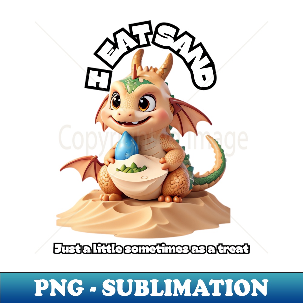 I Eat Sand Dragon - PNG Transparent Sublimation File - Vibra - Inspire ...