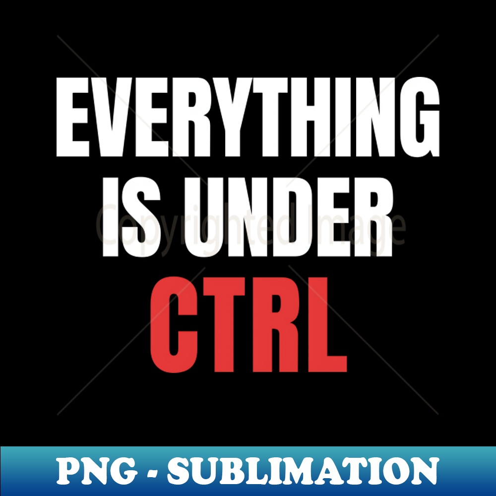 Everything Under CTRL Coding Nerd - Decorative Sublimation P | Inspire ...