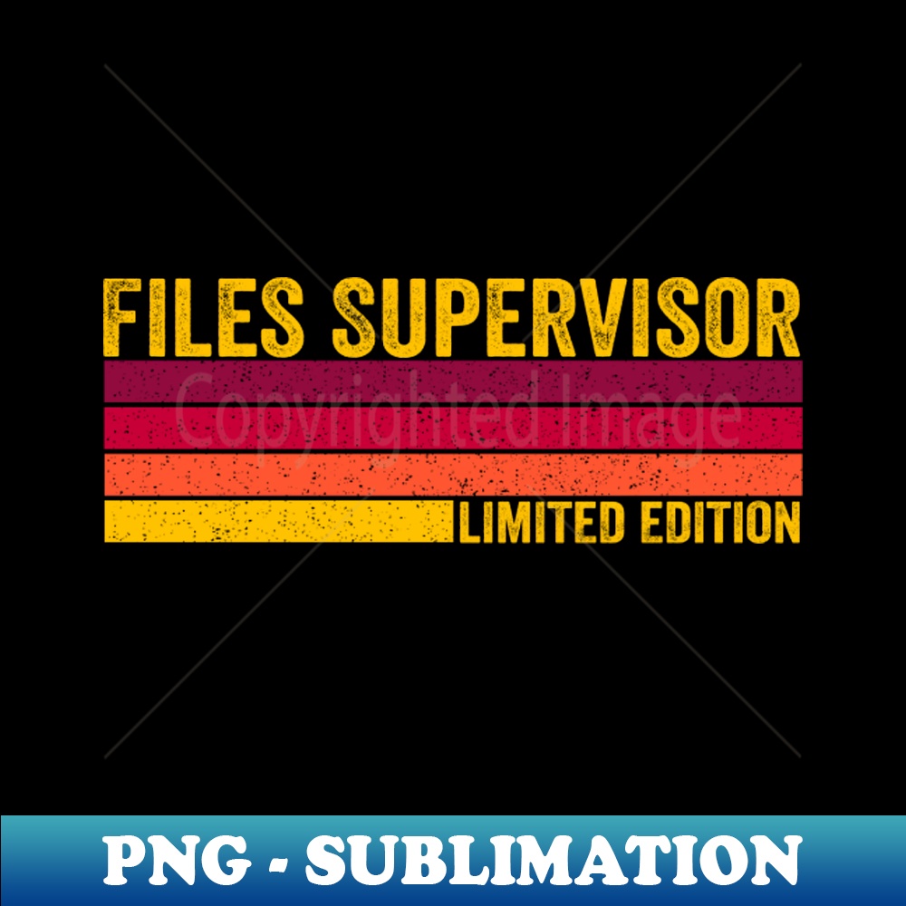 Files Supervisor - PNG Transparent Sublimation Design - Unle | Inspire ...