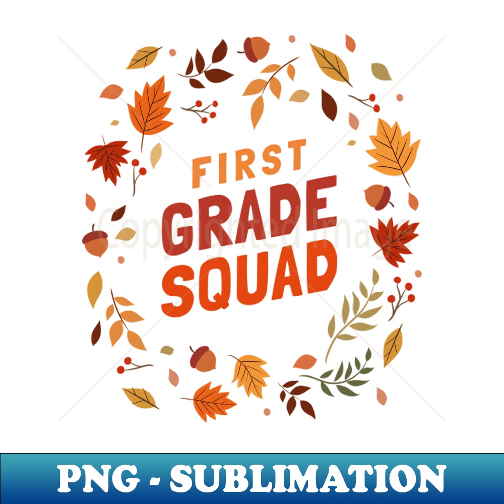 First Grade Squad - High-Resolution PNG Sublimation File - R - Inspire ...