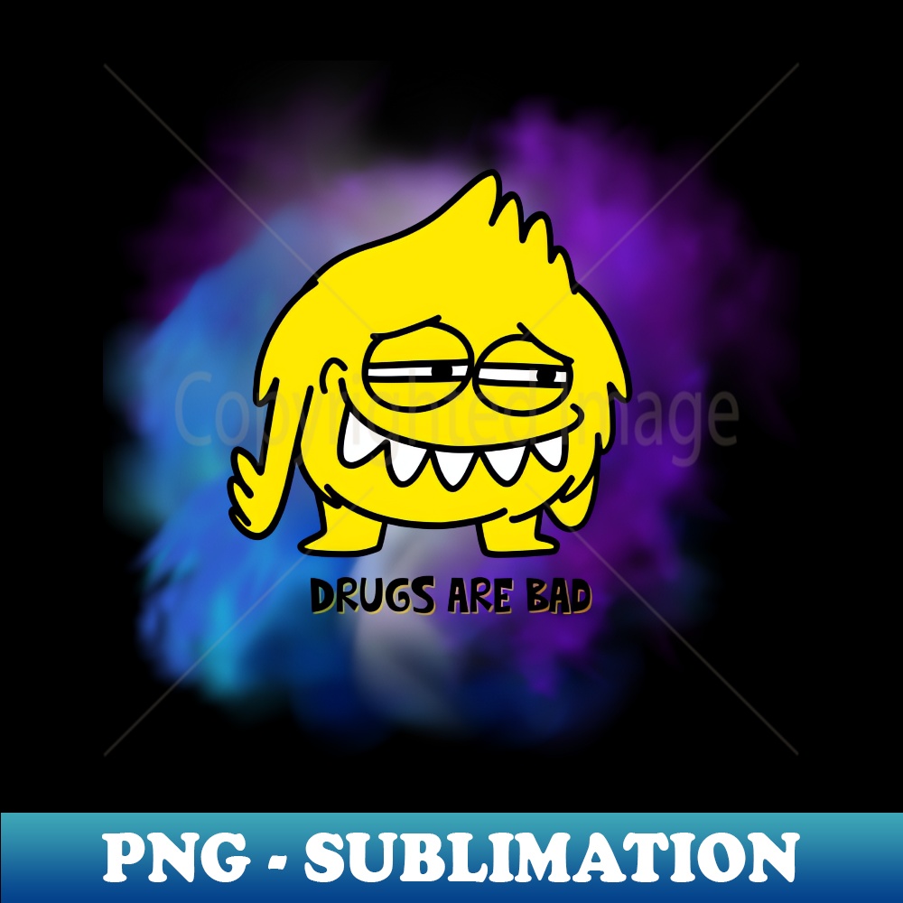PSA drugs are bad monster - Instant Sublimation Digital Down - Inspire ...