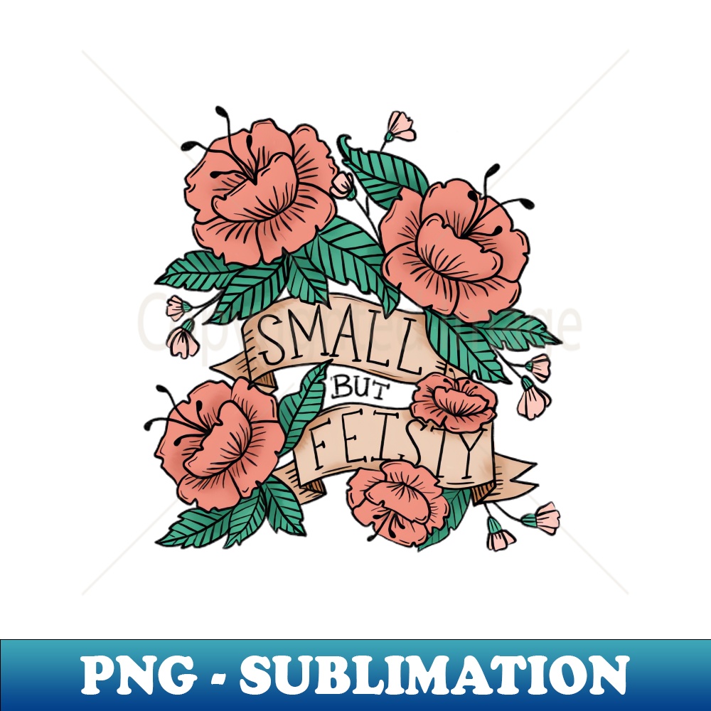 Small but Feisty - Tattoo - Retro PNG Sublimation Digital Do | Inspire ...