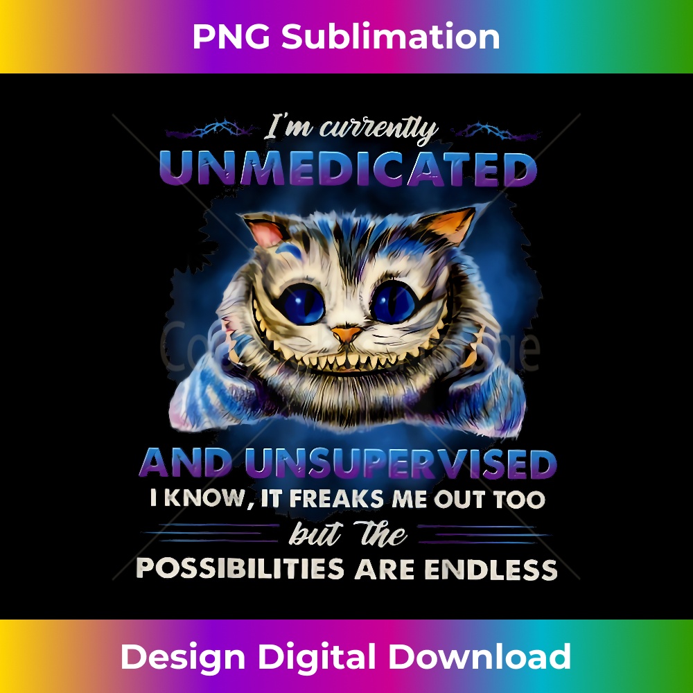 I'm Currently Unmedicated And Unsupervised - Classic Sublima - Inspire ...