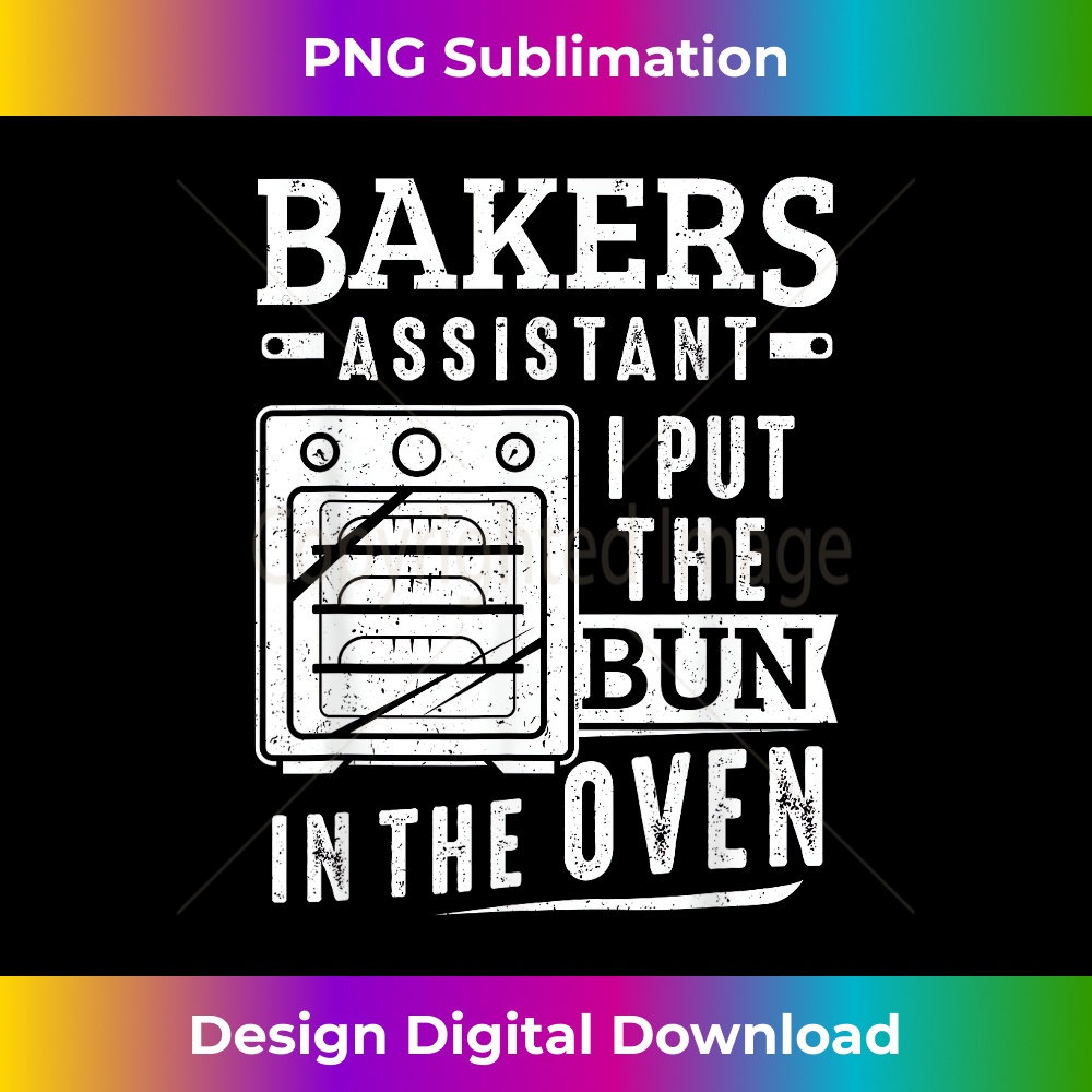 Funny Baker Bakers Assistant I Put The Bun In The - Innovati | Inspire ...