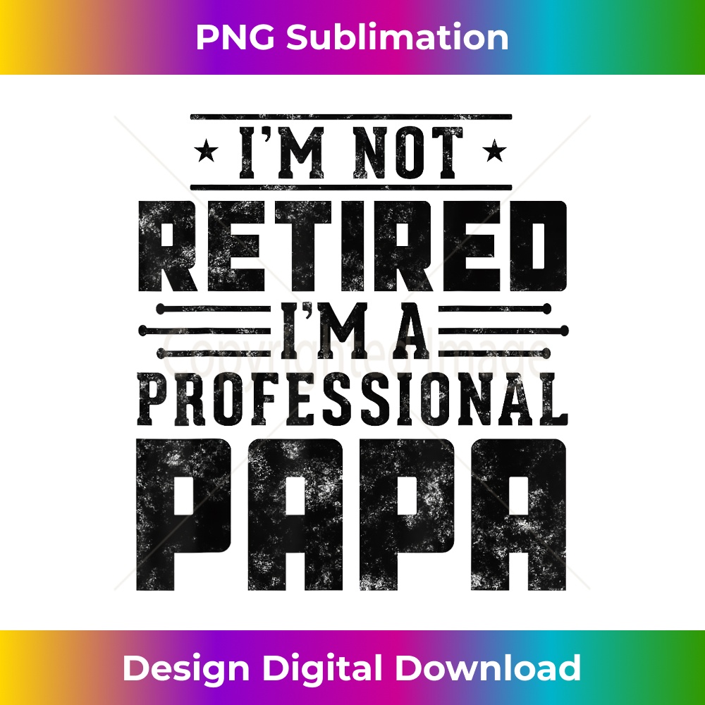 Funny retirement gift I'm Not Retired Im A Professional Pa - - Inspire ...