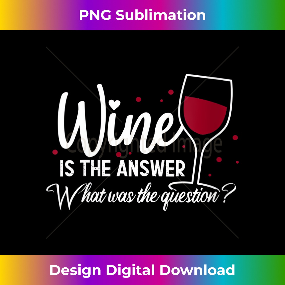 Womens Wine Is The Answer What Was The Question Funny Wine G | Inspire ...