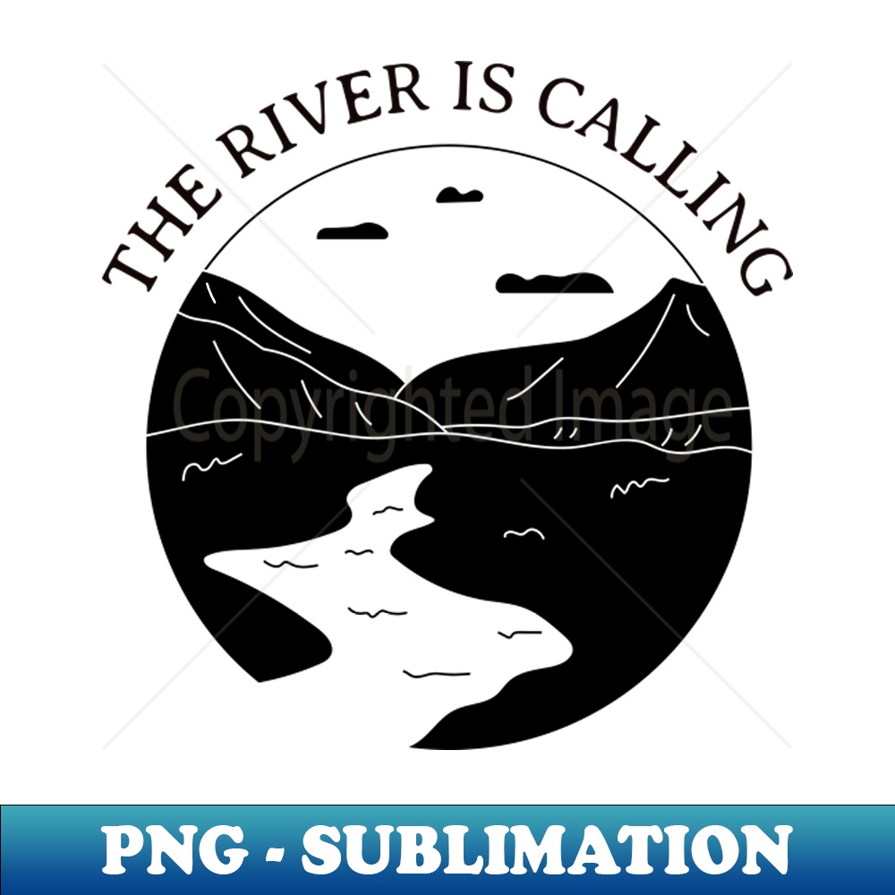 The River is Calling - Professional Sublimation Digital Down | Inspire ...