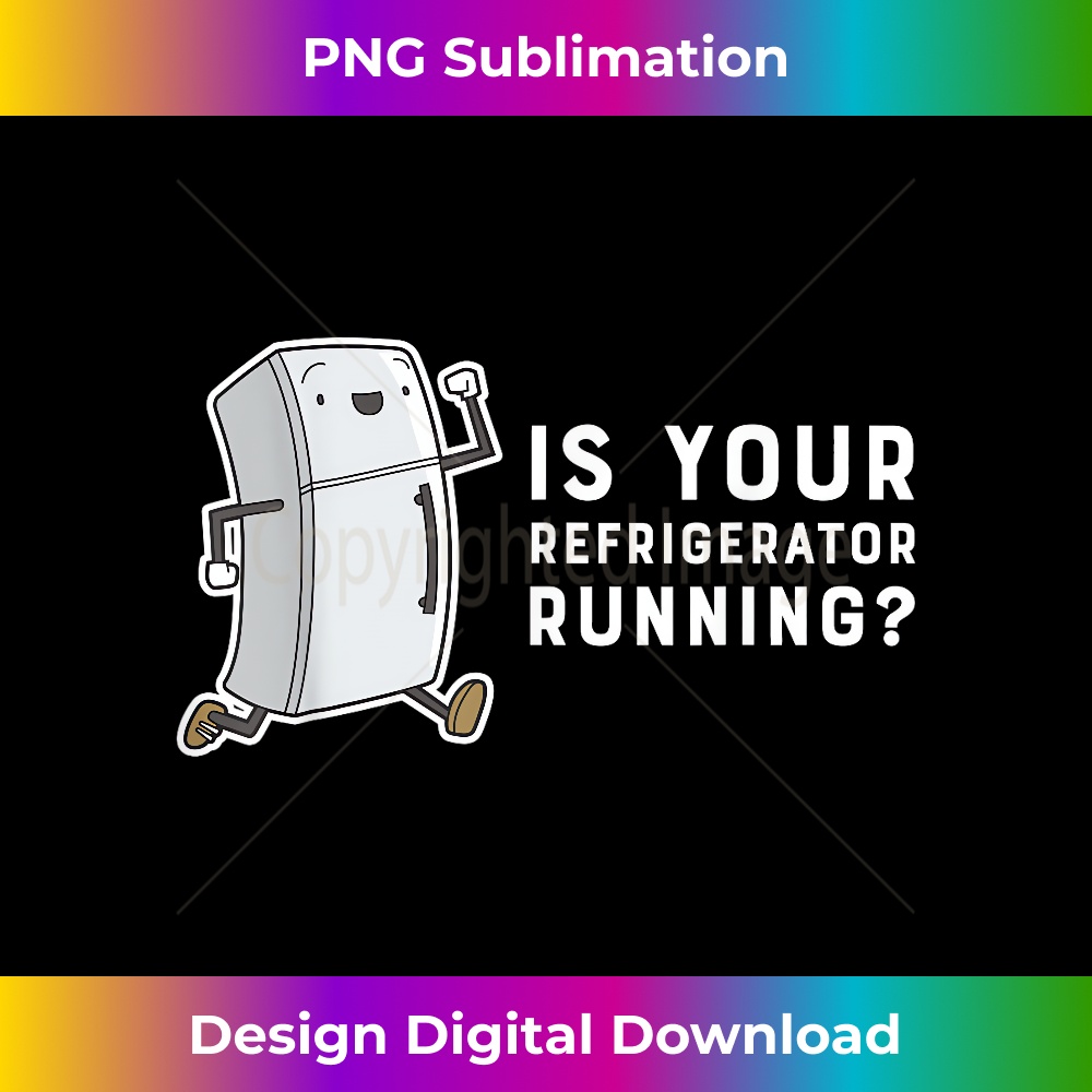 Is Your Refrigerator Running Funny Car - Deluxe PNG Sublimat | Inspire ...