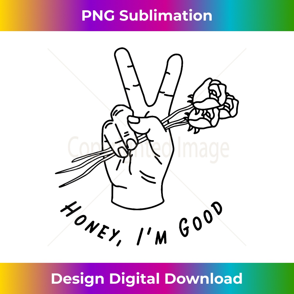 Honey I'm Good Hand With Roses - Timeless PNG Sublimation Do | Inspire ...