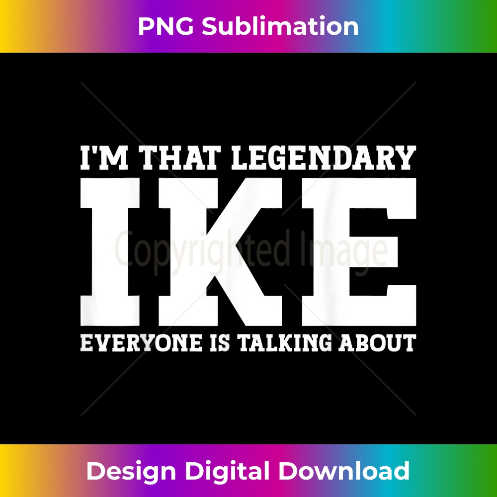 Ike Personal Name First Name Funny Ike - Deluxe PNG Sublimat | Inspire Uplift