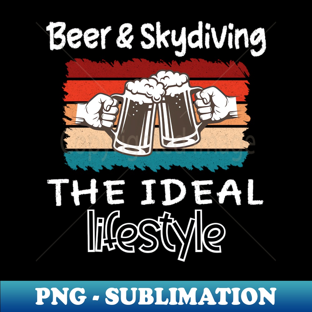 Beer and Skydiving the ideal lifestyle - Premium Sublimation | Inspire ...