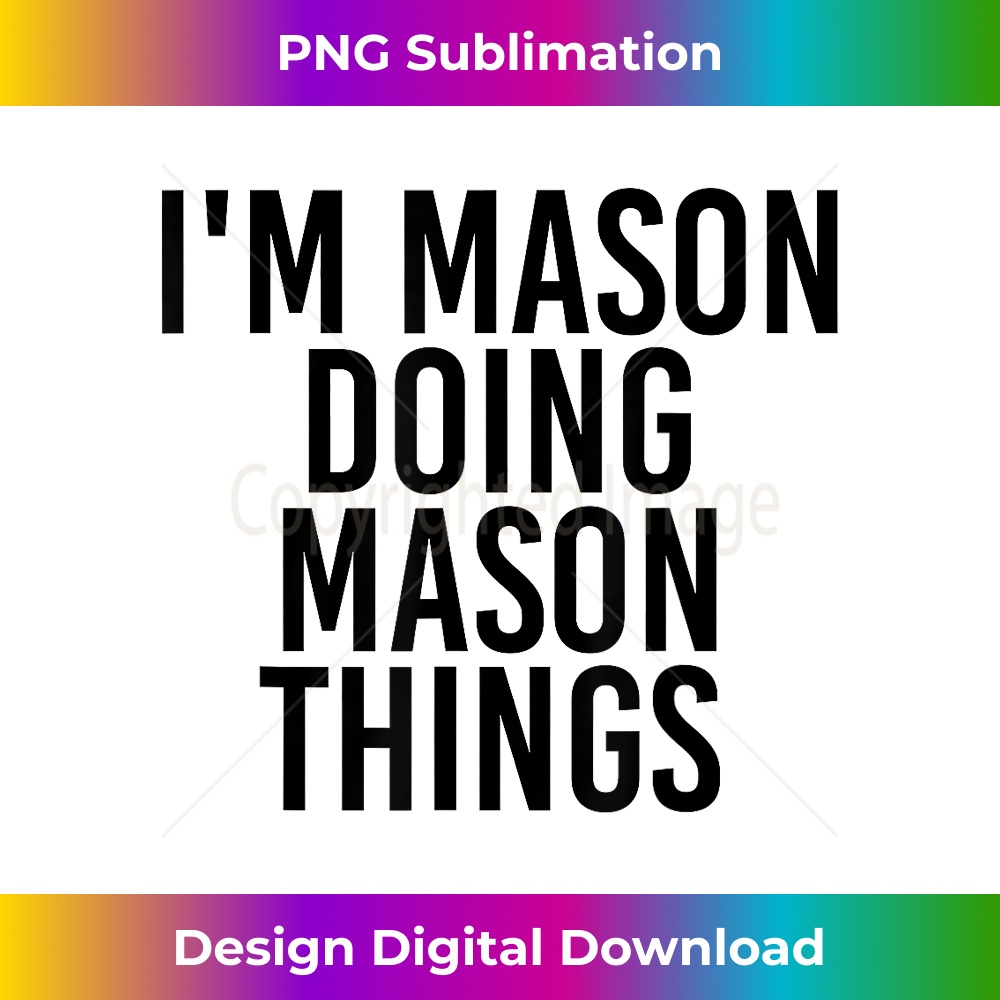 I'M MASON DOING MASON THINGS Name Funny Birthday Idea - Besp | Inspire ...