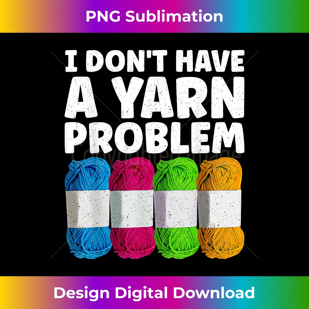 Funny Yarn Design For Men Women Crochet Knitter Yarn Lovers | Inspire Uplift