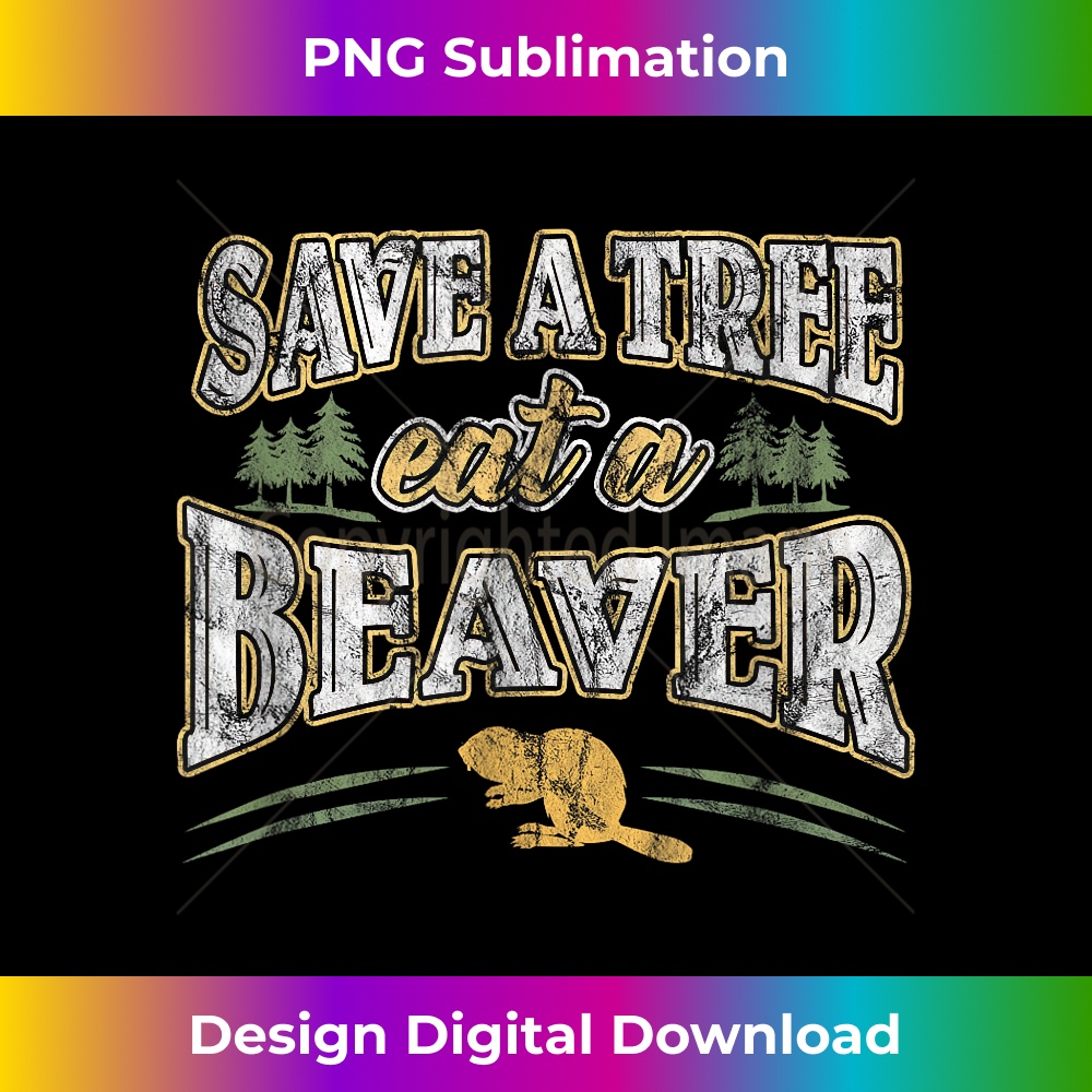 Funny Inappropriate Save A Tree Eat A Beaver Cunnilingus - C - Inspire ...